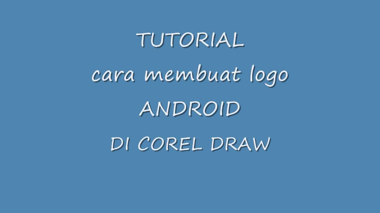 Membuat Logo Android dengan Corel Draw - Tutorial Membuat Logo dengan Corel Draw - YouTube