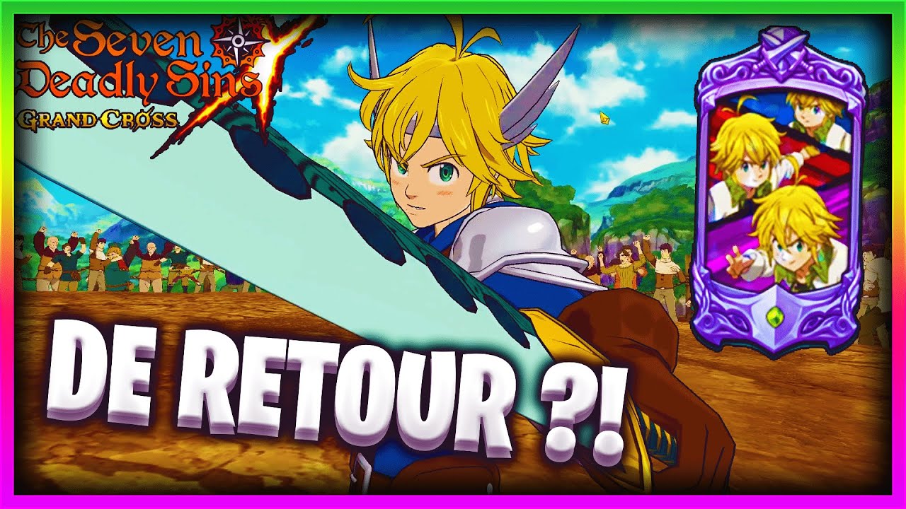 MELIODAS LOST VAYNE DE RETOUR ?! - 7DS: Grand Cross - YouTube