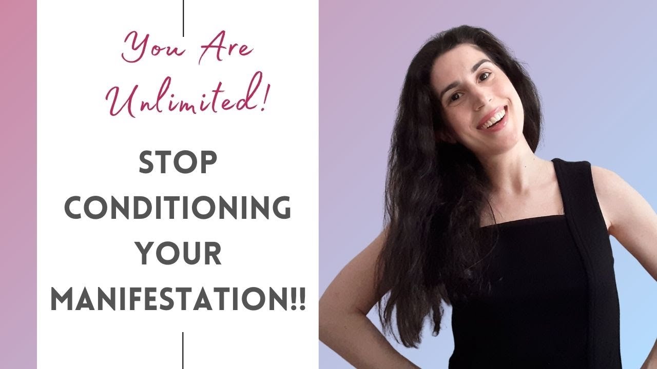 You Are UNLIMITED! Stop Limiting Yourself By Conditioning Your Desire ...