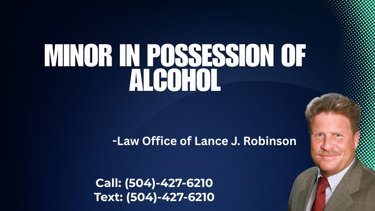 New Orleans Attorney discusses Minor in Possession if Alcohol (MIP ...