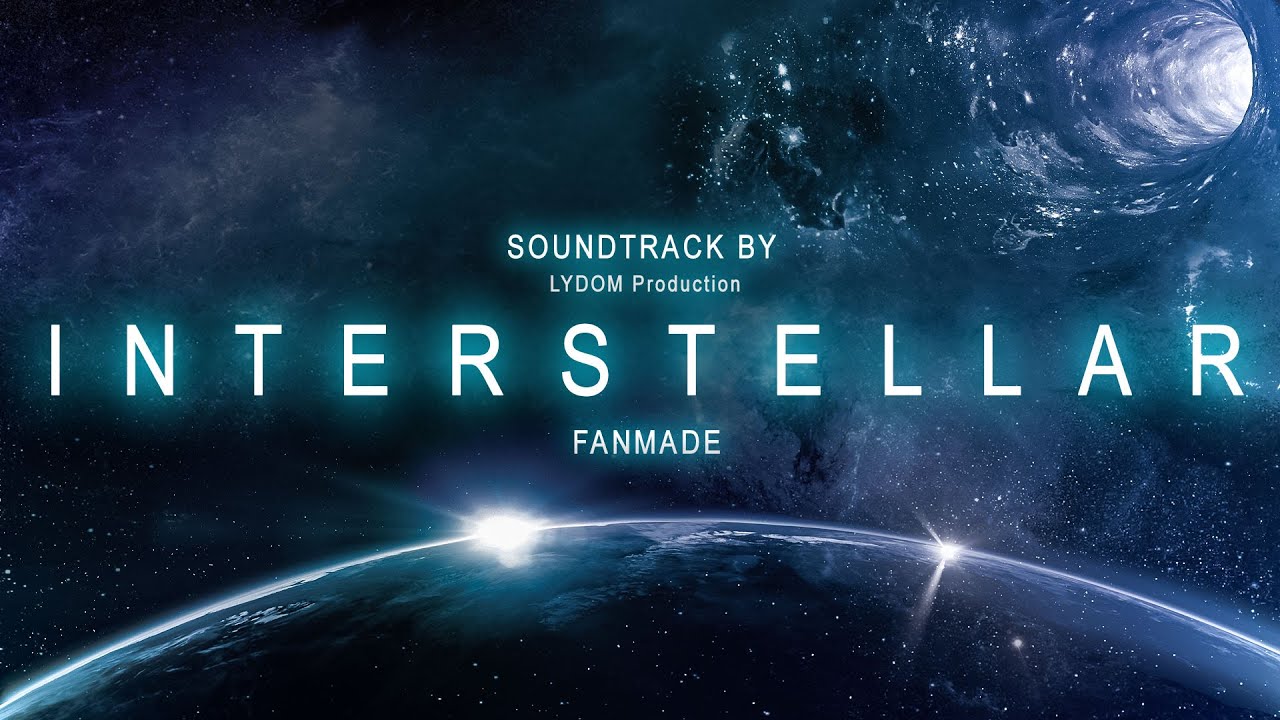 Interstellar Main Theme - Fan-Made - Soundtrack by LYDOM Production ...