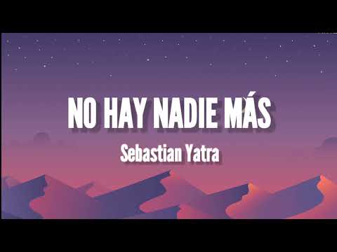 No Hay Nadie Más - Sebastian Yatra (Letra-Lyrics)