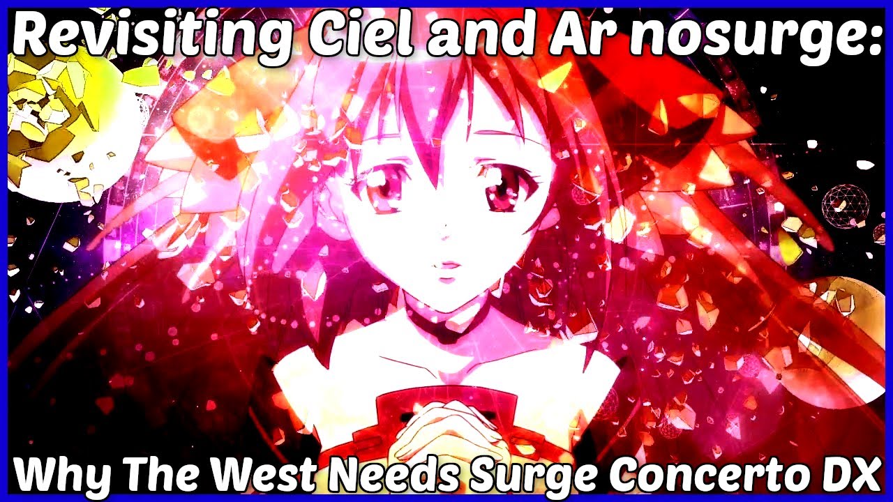 Revisiting Ciel and Ar nosurge: Why We Need Surge Concerto DX in the ...