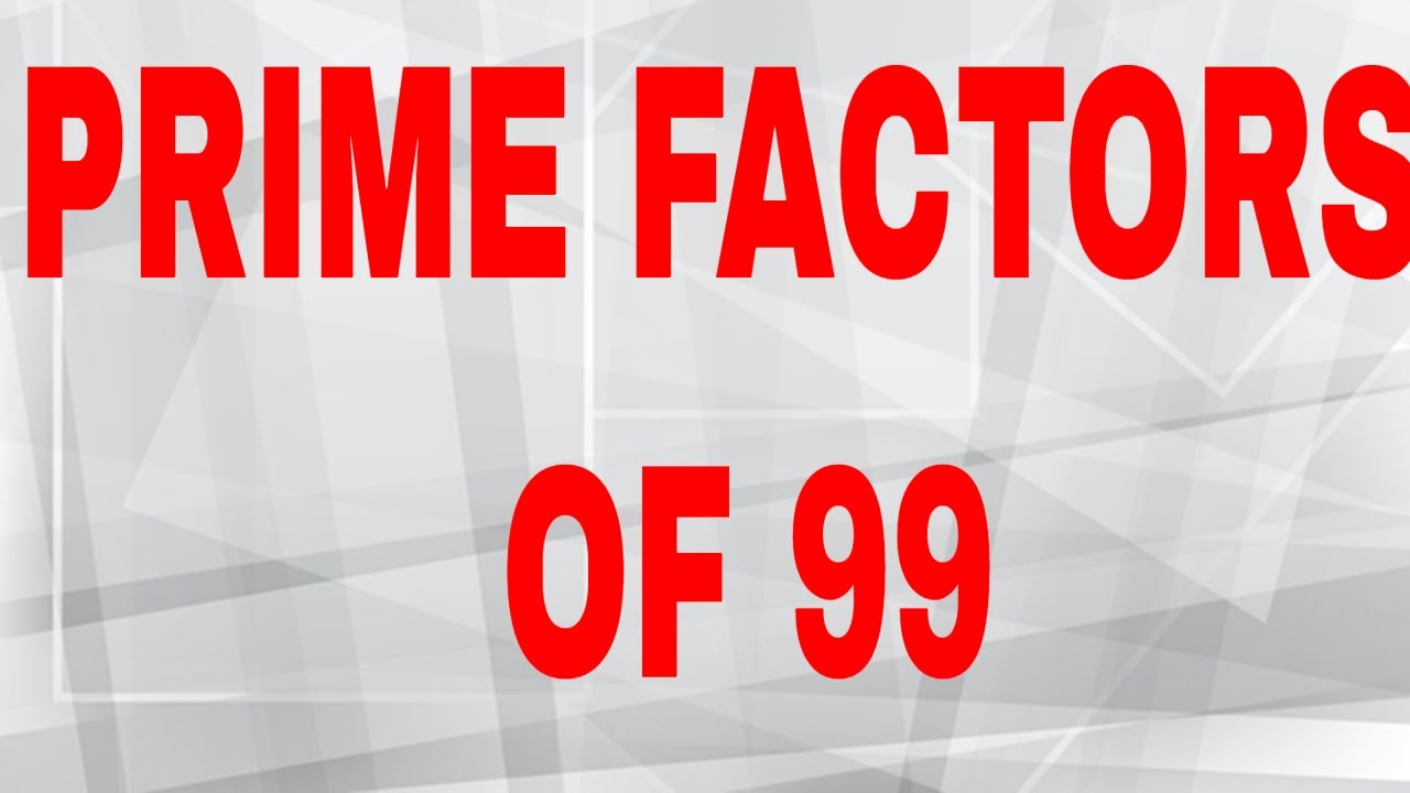 Prime factors of 99 - YouTube