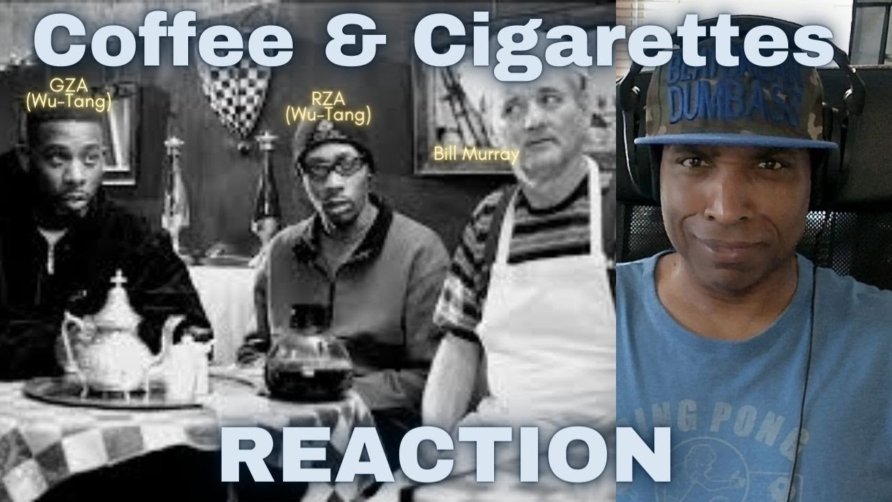"Coffee & Cigarettes" RZA, GZA & Bill Murray (REACTION) - YouTube