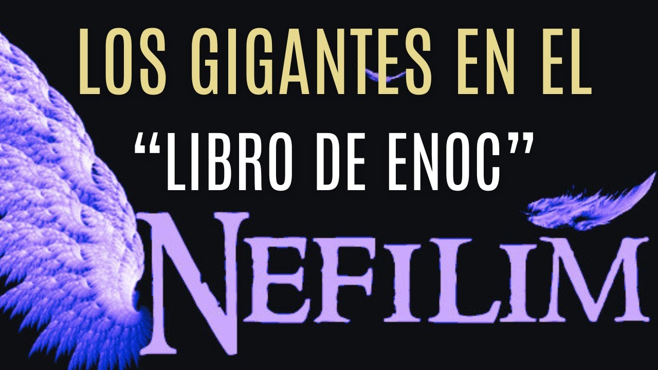 🔹NEFILIM. Los Gigantes descritos en "El Libro de Enoc". - YouTube