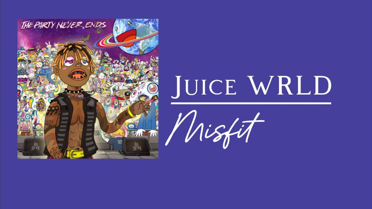 Juice WRLD - Misfit (Lyrics) - YouTube