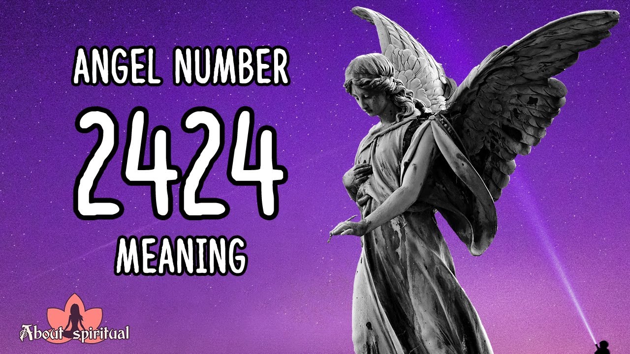 Angel Number 2424 Meaning And Significance YouTube angel-number-2424-meaning-and-significance-youtube