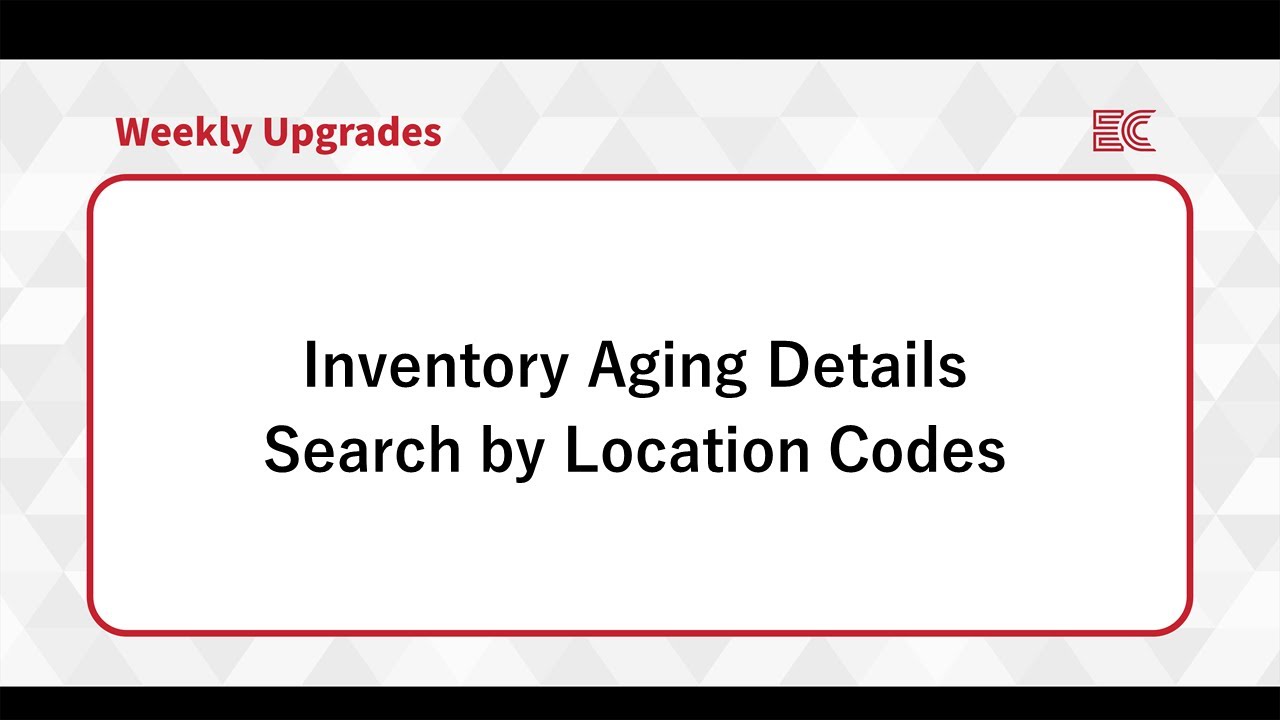 [ECOUNT Weekly Upgrades] Inventory Aging Details - Search by Location Codes - YouTube