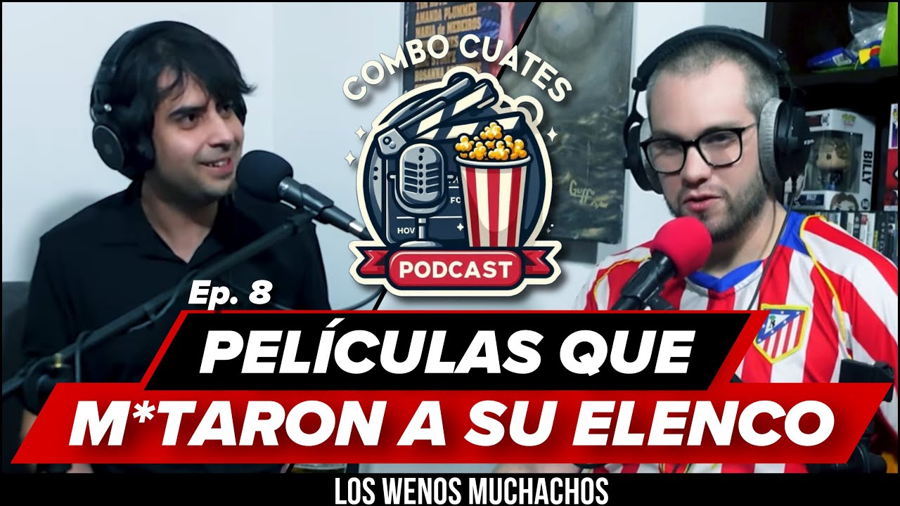 Películas que M*taron a su Elenco | Combo Cuates Ep. 8 - YouTube