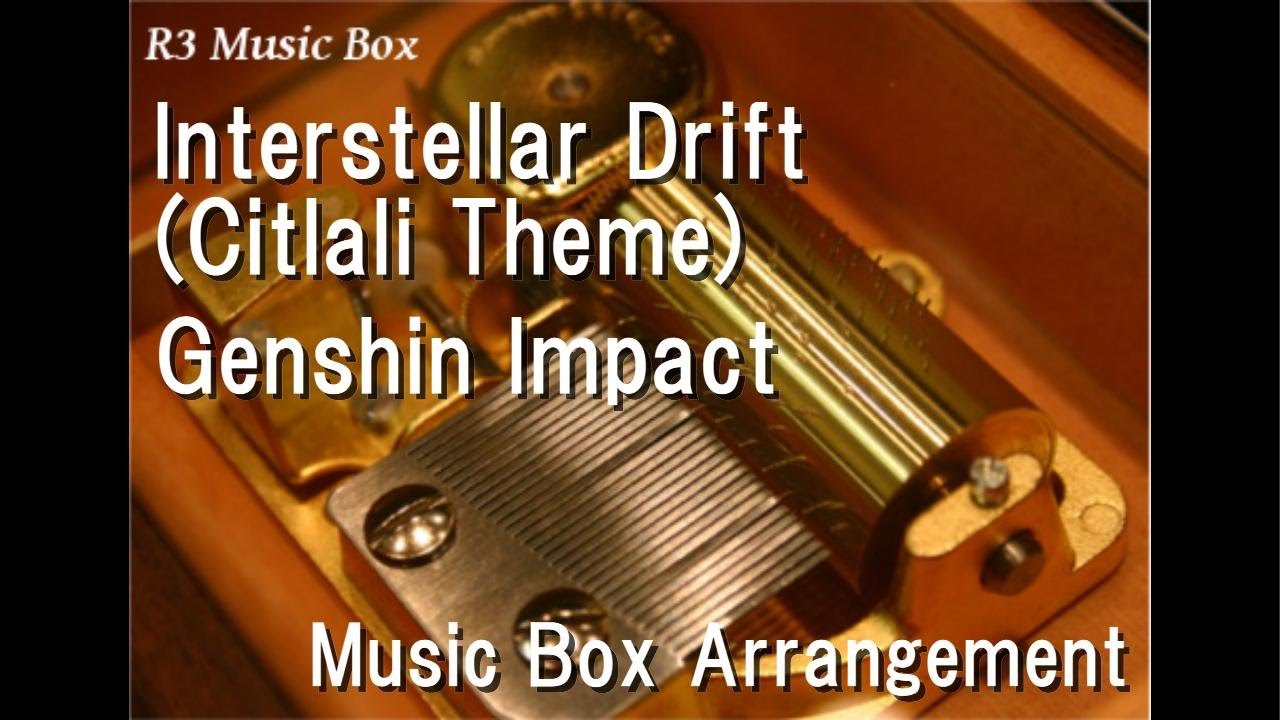 Interstellar Drift (Citlali Theme)/Genshin Impact [Music Box] - YouTube