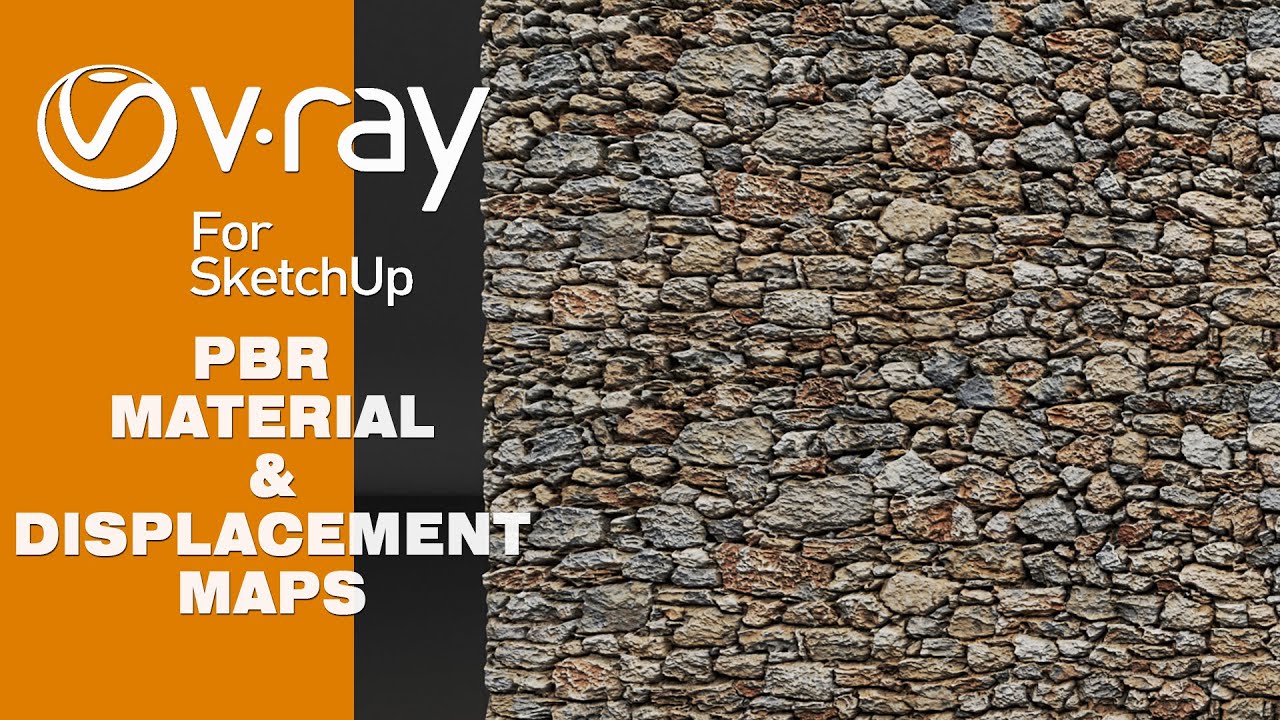 Vray For Sketch Up Series #11 PBR Materials & Displacement Maps[How to ...