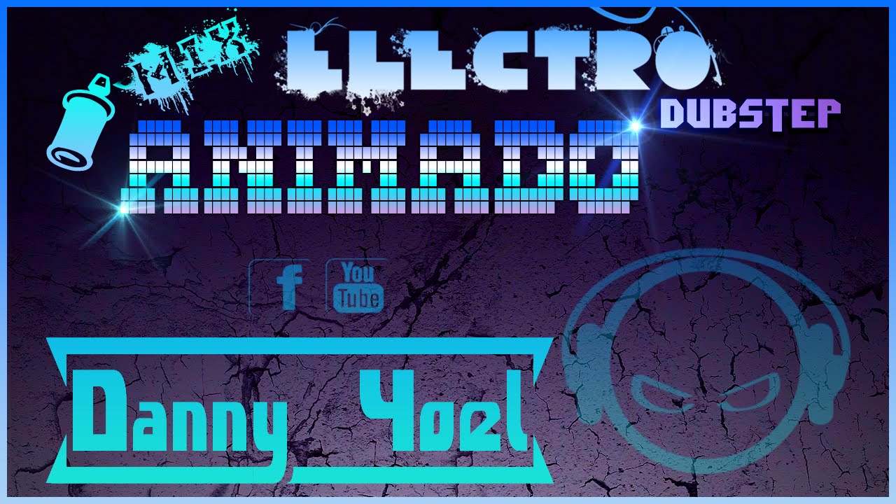 Mix Electro Dubstep Animado Dj Danny d(-_-)b - YouTube