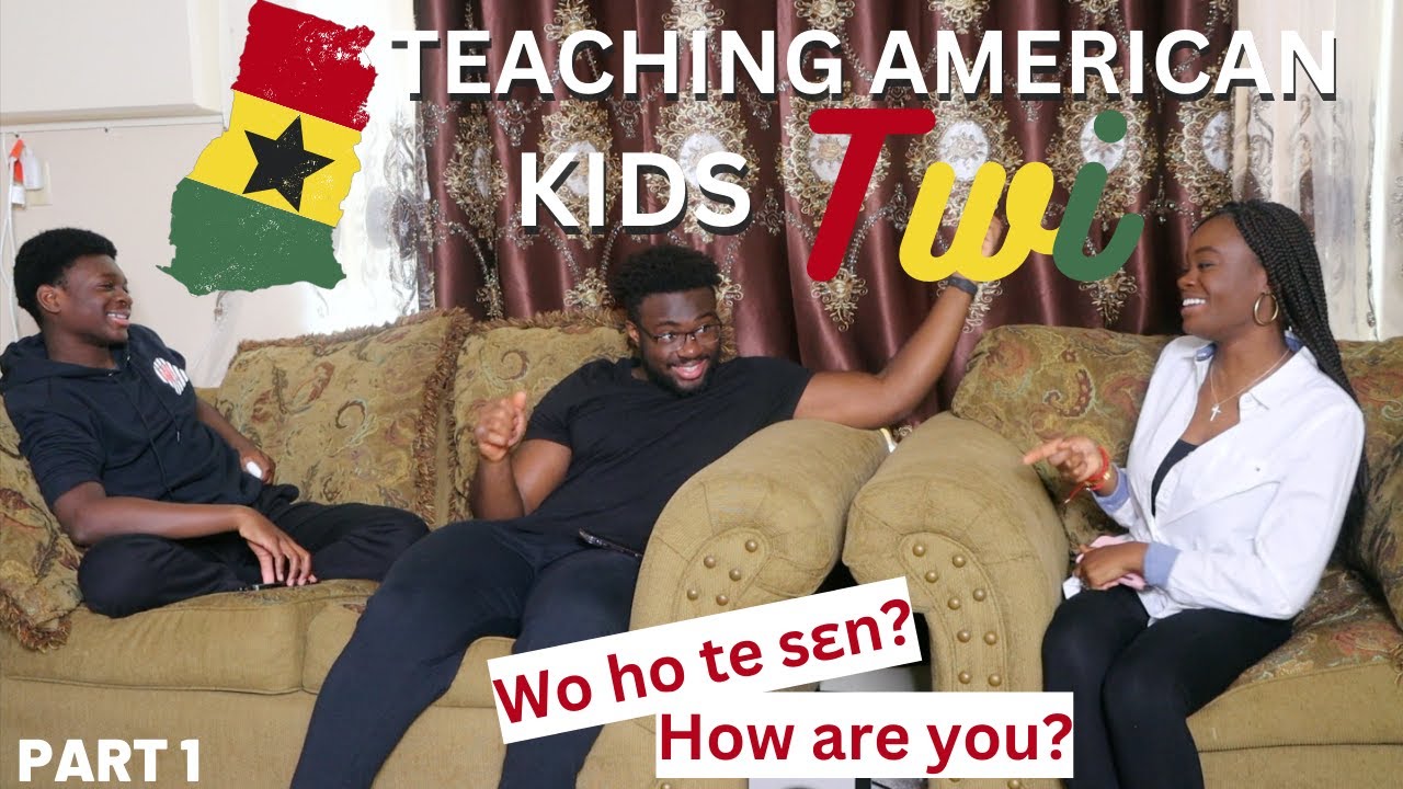 Teaching American Kids how to Speak Twi (Ghanaian Language) - Part 1 ...