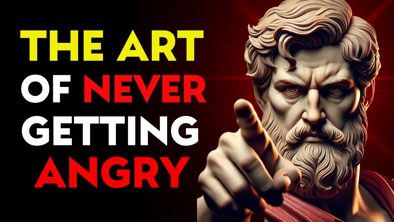 THE ART of NEVER GETTING ANGRY: 12 Secrets To Always Be CALM | Stoic ...