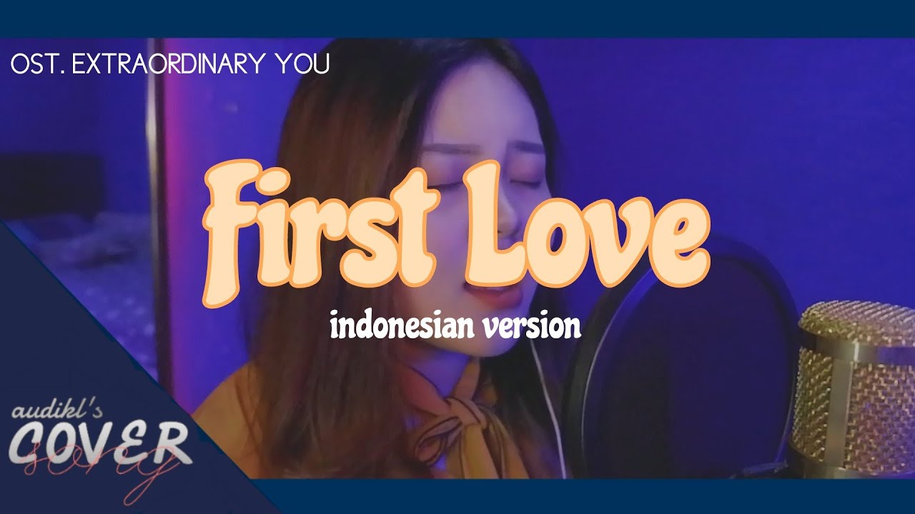 Sondia - First Love (Ost. Extraordinary You) (Indonesian Ver.) - YouTube