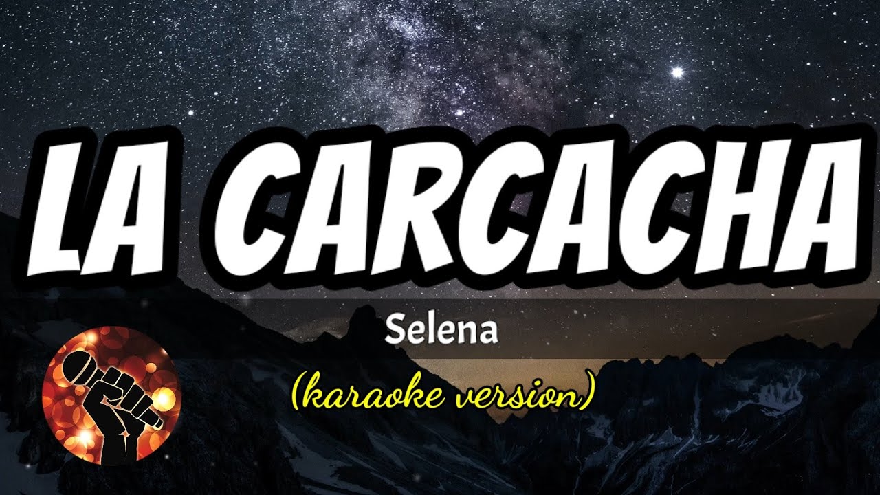 La Carcacha - Selena (karaoke version) - YouTube
