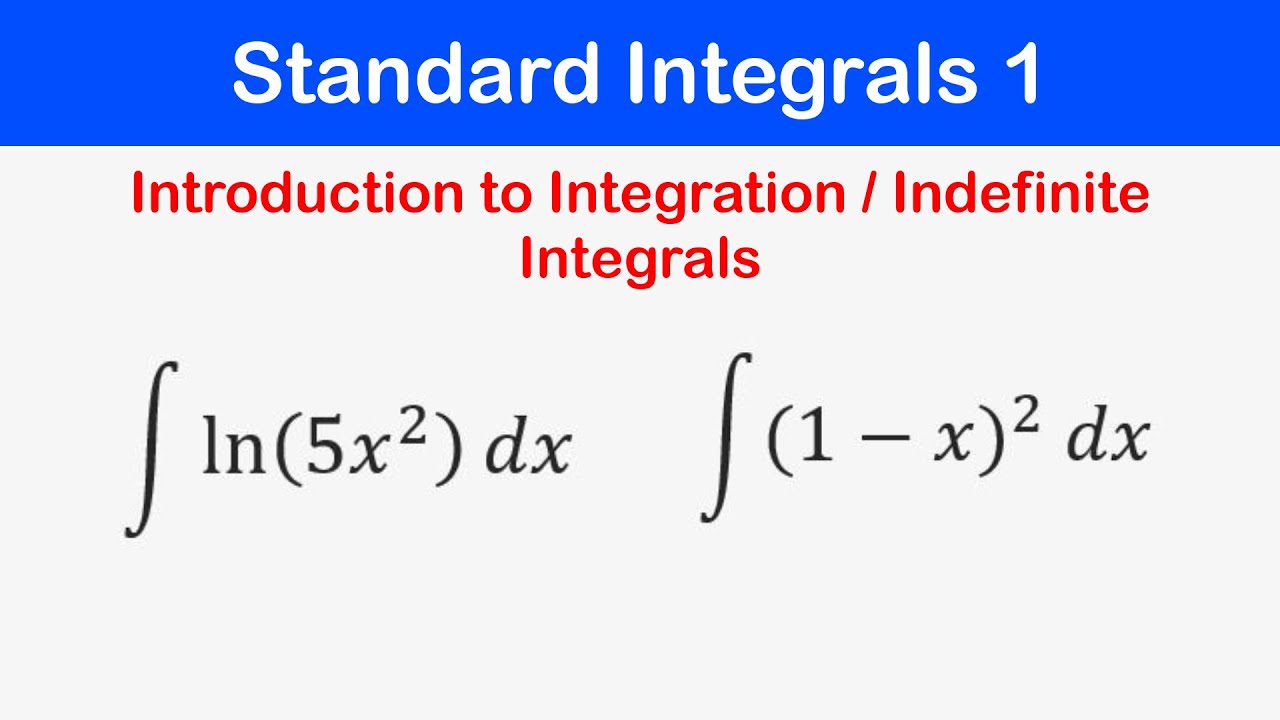  40 Standard Integrals 1 Introduction To Integration YouTube