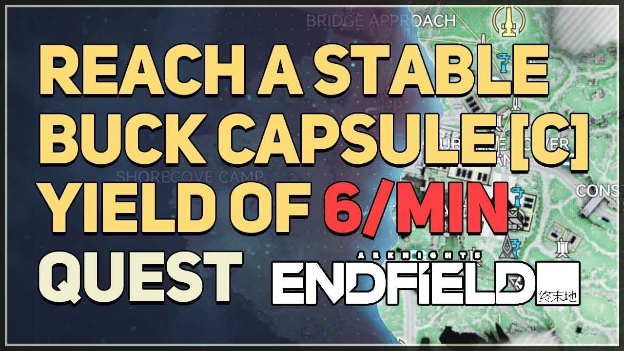Reach a stable Buck Capsule [C] yield of 6/min Arknights Endfield - YouTube