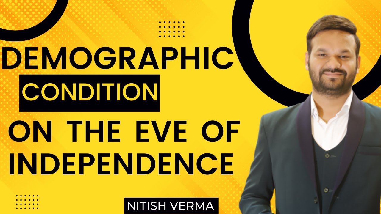 Demographic Condition - Indian Economy on the Eve of Independence ...