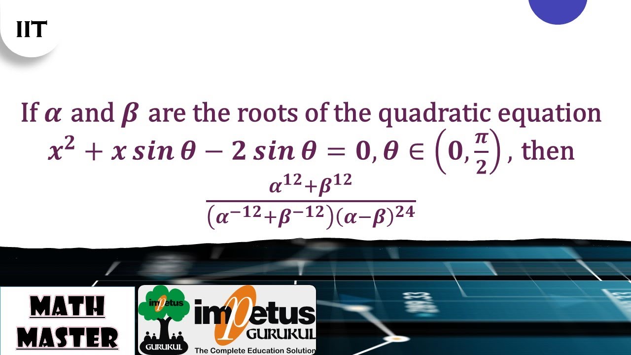 If α and β are the roots of the quadratic equation, x^2+x sin⁡〖θ-2 sin ...