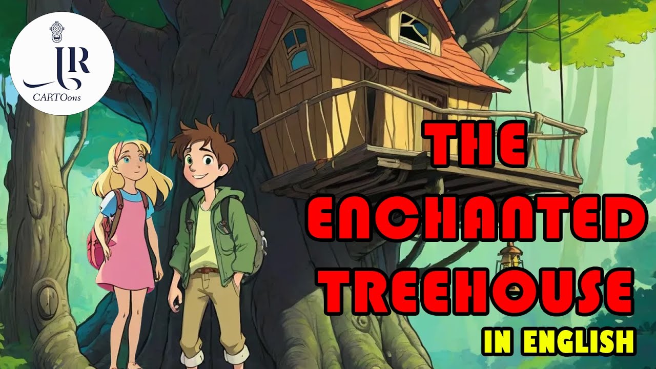 The Enchanted Treehouse: A Tale of true Friendship | cartoons for kids ...