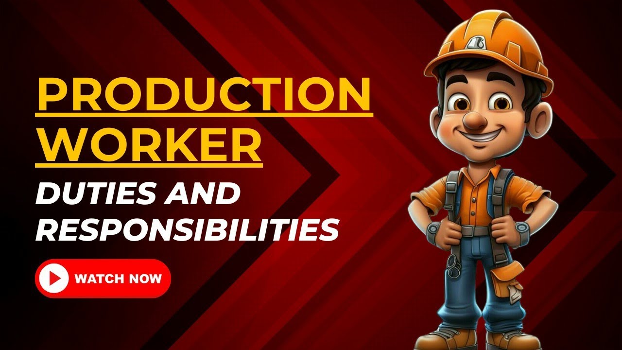 Production Worker Duties And Responsibilities - YouTube
