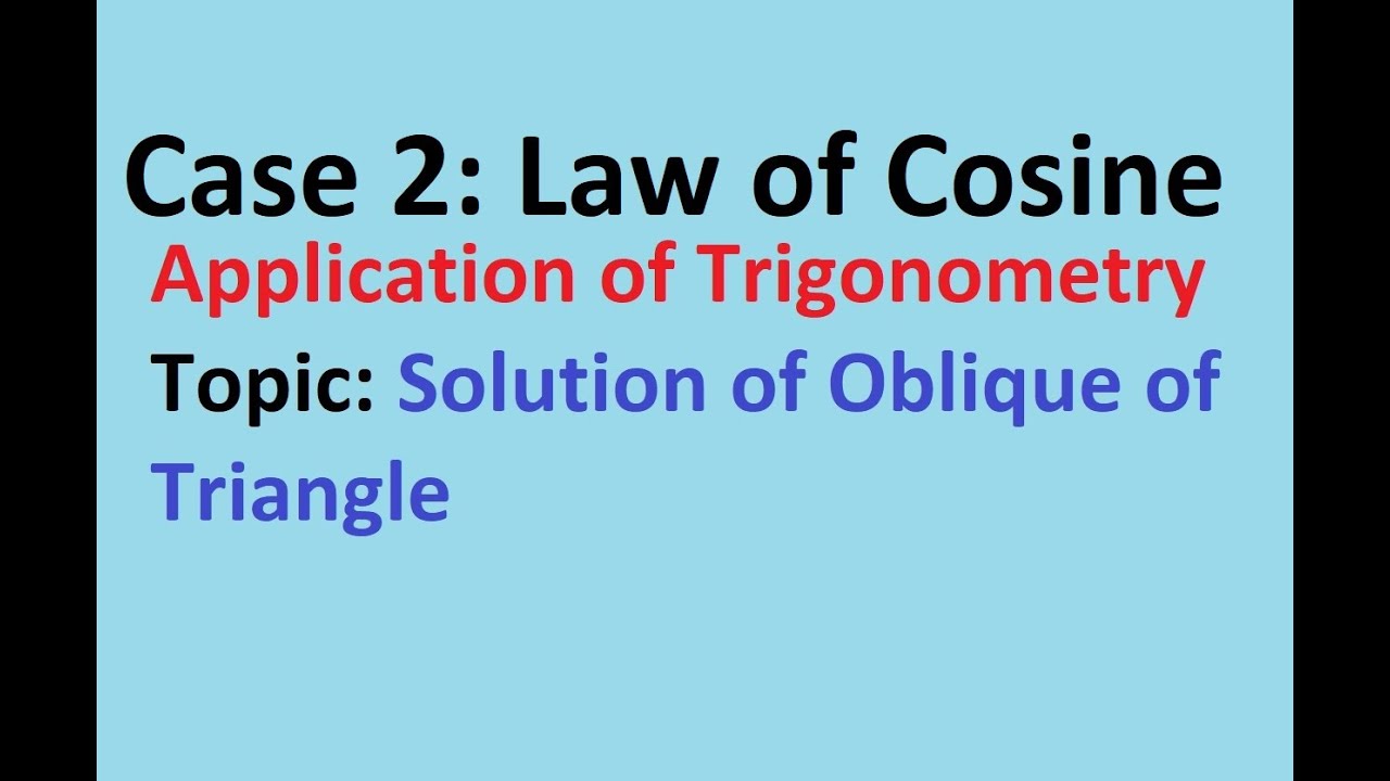 Law of Cosine | Solution of Oblique of Triangle | Application of Trigonometry - YouTube