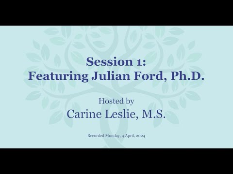 2024/04/01: Complex Trauma Speaker Series with Julian Ford, PhD - YouTube