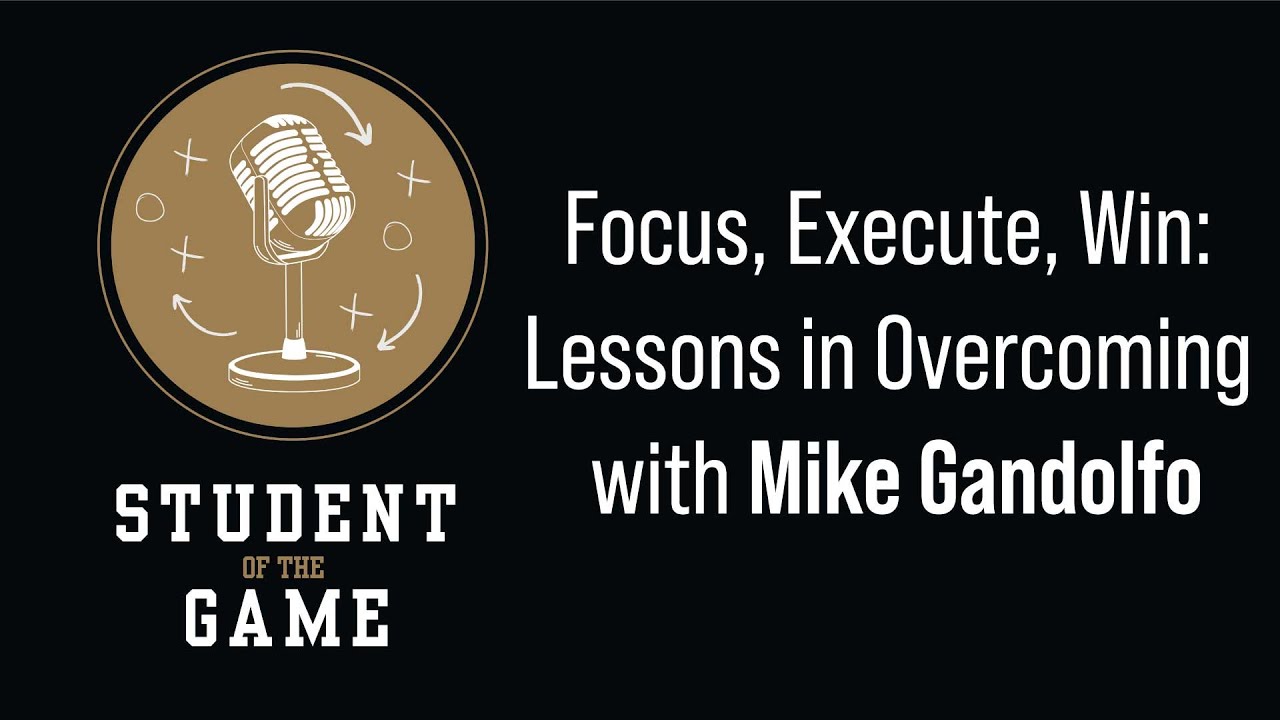 Focus, Execute, Win: Lessons in Overcoming with Mike Gandolfo - YouTube