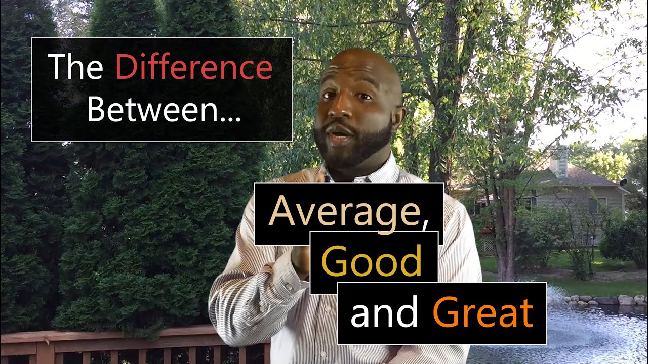 The Difference Between Average, Good, and Great (Plus Below Average and ...