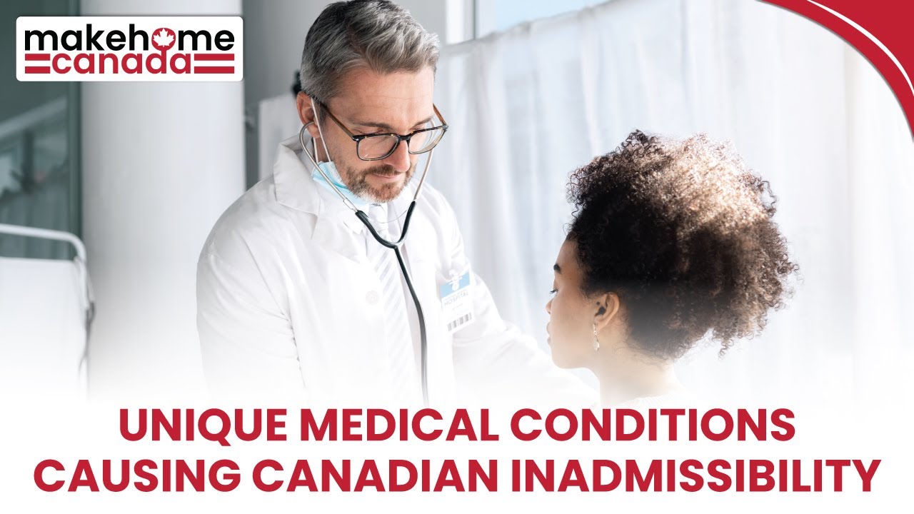 Unique medical conditions causing Canadian inadmissibility ...