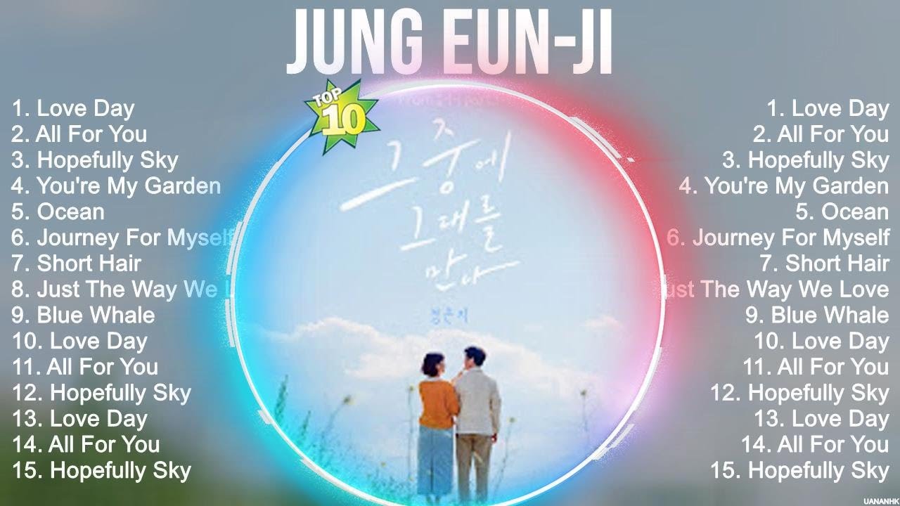 Jung Eun ji Soft Korean playlist with songs that will make you enjoy ...