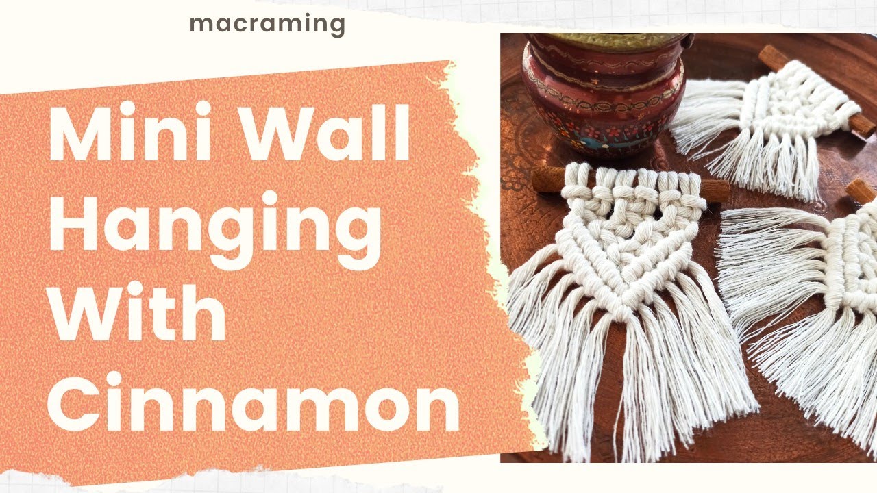 The Easiest Macrame Wall Hanging Tutorial | DIY Mini Wall Hanging with Cinnamon - YouTube