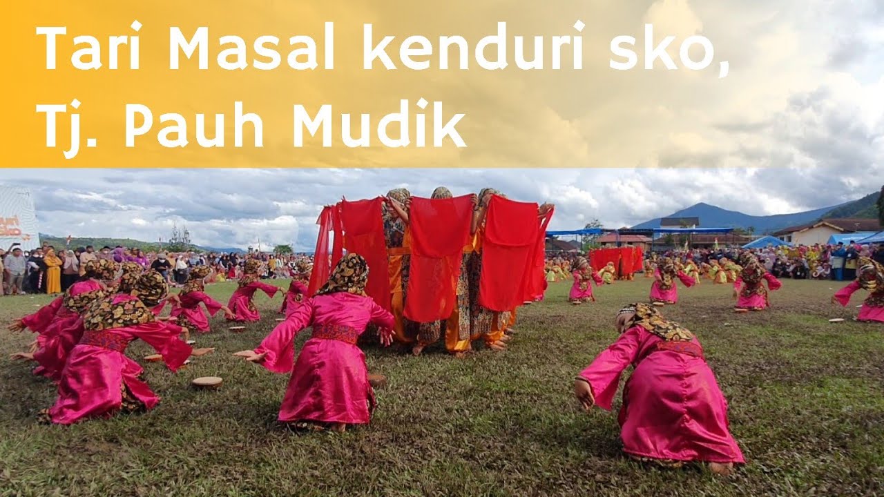 Tari masal kreasi kenduri sko Tanjung Pauh Mudik - YouTube
