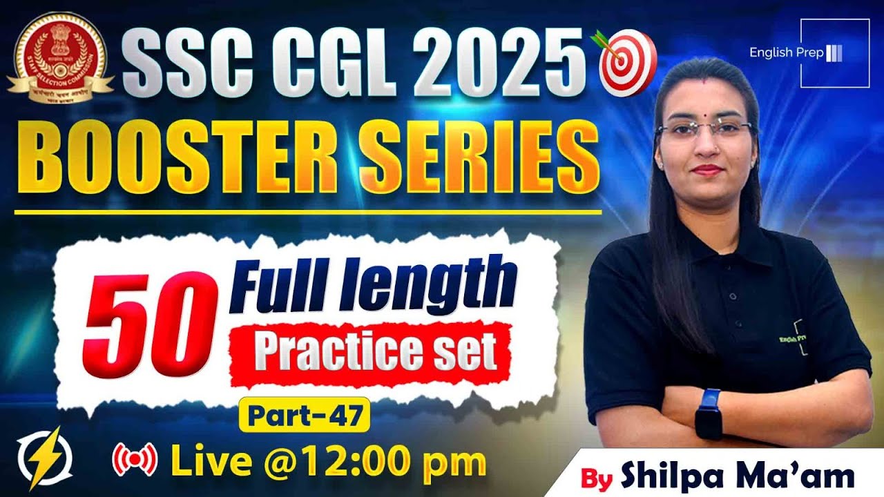 SSC CGL 2025 | BOOSTER SERIES | 50 Full Length Practice Sets #47 | By ...