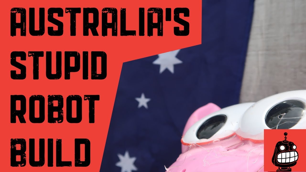 How to build Australia's official Stupid Fighting Robot - Stupid Robot ...