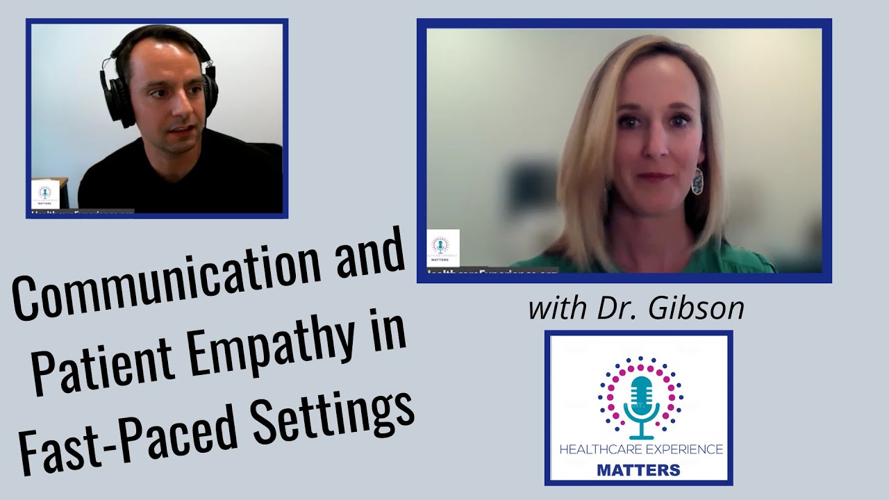 Communication and Patient Empathy in Fast-Paced Settings with Dr. Kacey ...