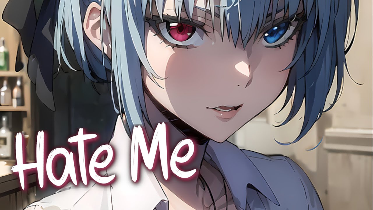 「Nightcore」 Hate Me - P!NK ♡ (Lyrics) - YouTube Music