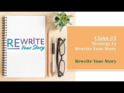 Strategy to Rewrite Your Story - Class #3, Rewrite Your Story, Self ...