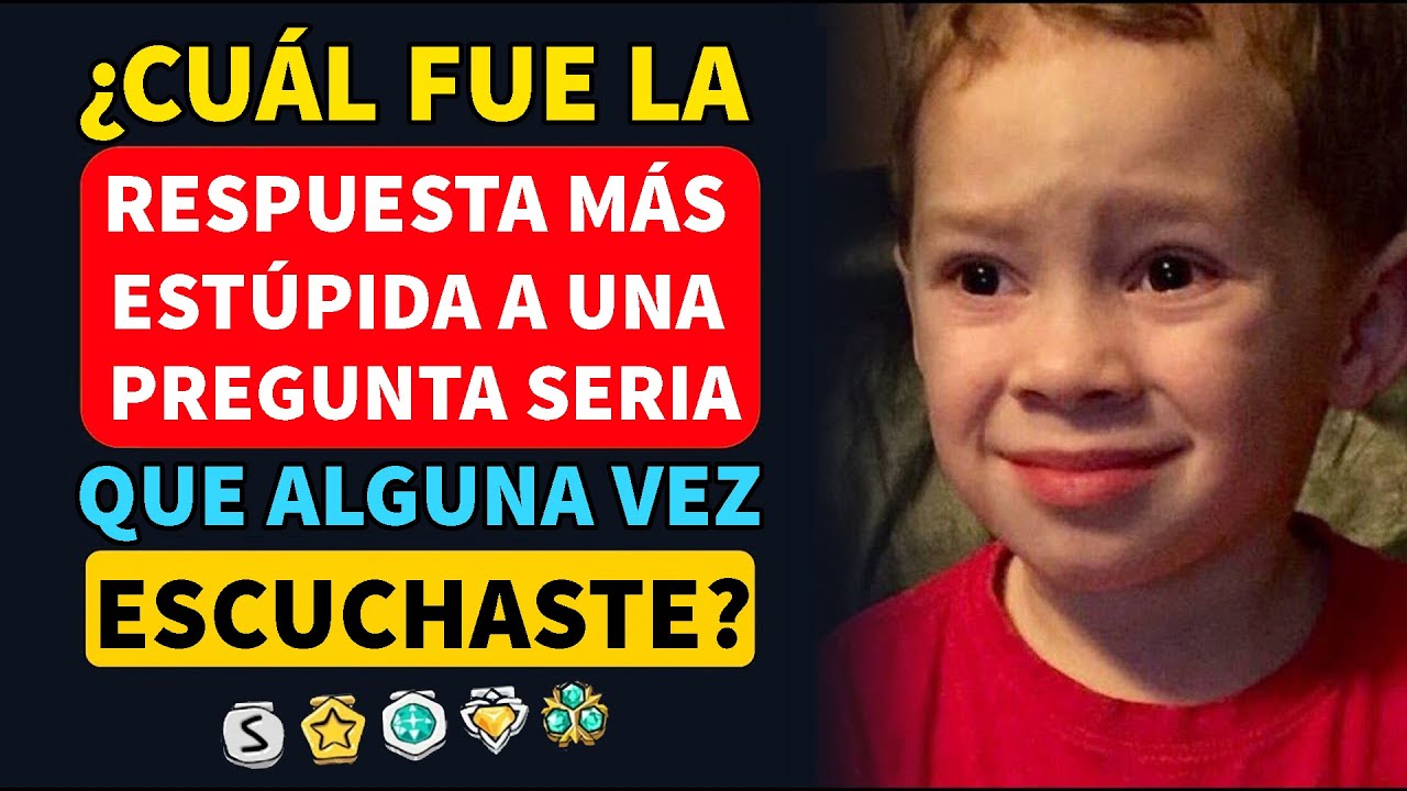 ¿Cuál Fue La Respuesta Más Estúpida A Una Pregunta Seria Que Alguna Vez ...