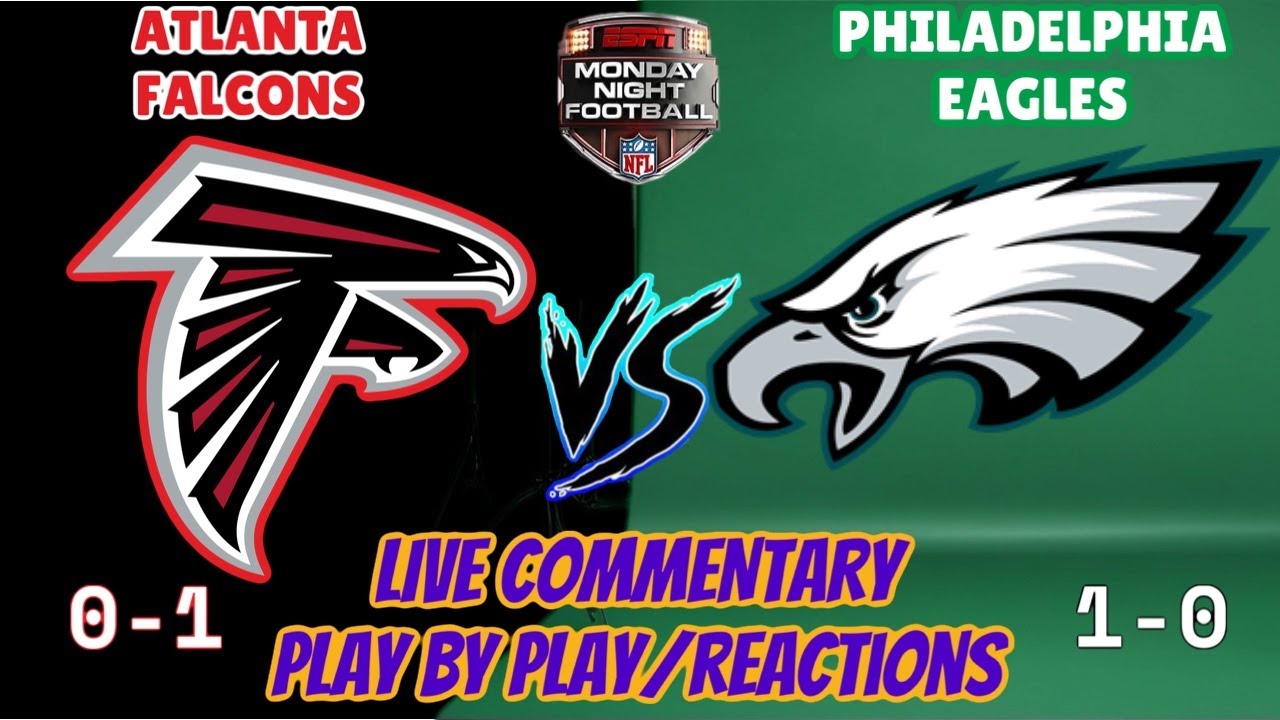 ATLANTA FALCONS VS PHILADELPHIA EAGLES LIVE NFL COMMENTARY AND PLAY BY ...