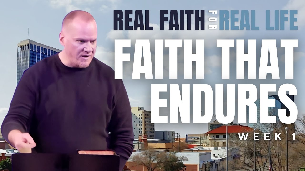 Faith that Endures - Real Faith for Real Life week 1 - YouTube