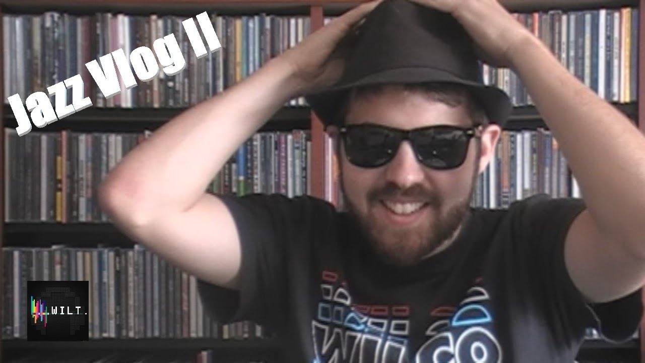 WILT Vlog: Jazz Vlog II - YouTube