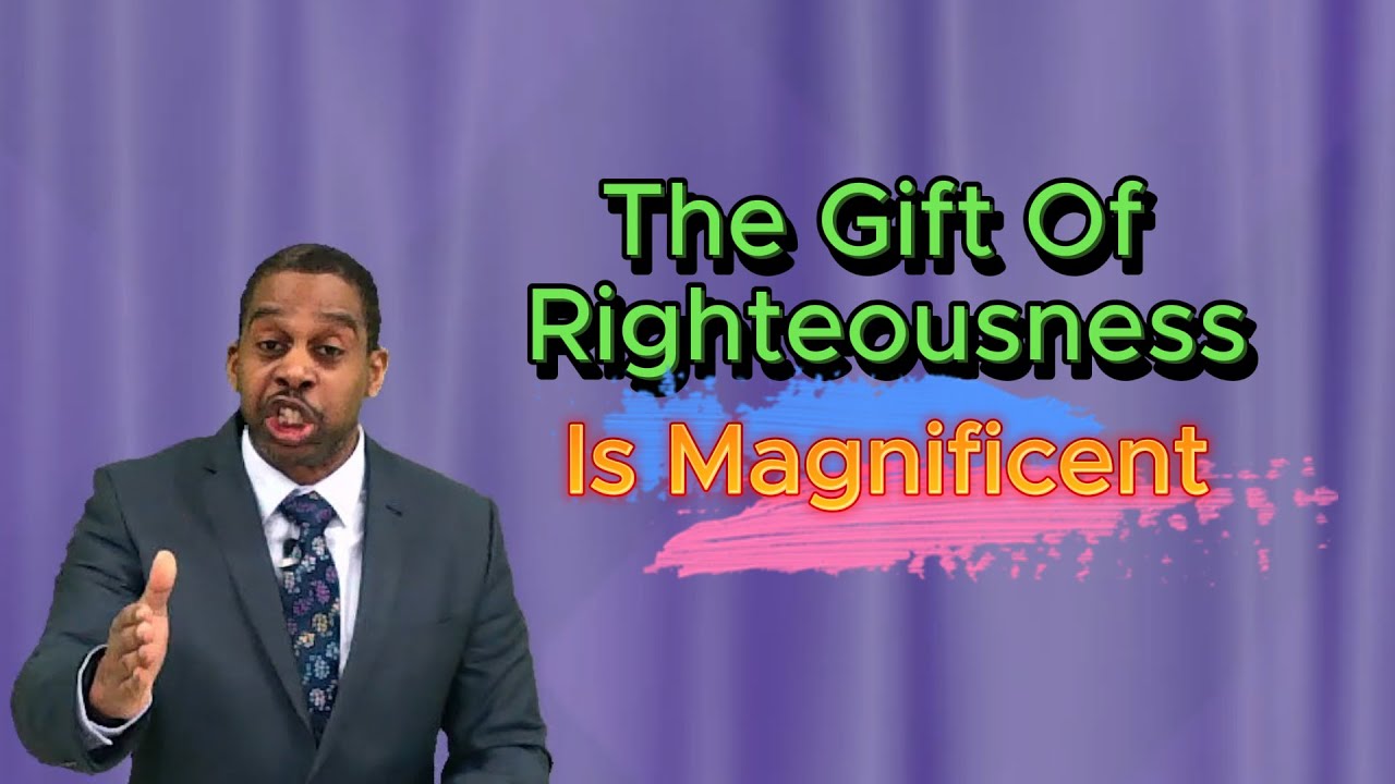 The Gift Of Righteousness - YouTube