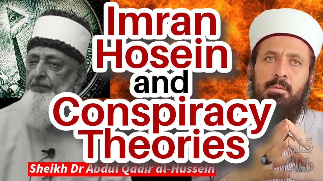 Imran Hosein & Conspiracy Theories | Sh. Dr Abdul Qadir al-Hussein ...