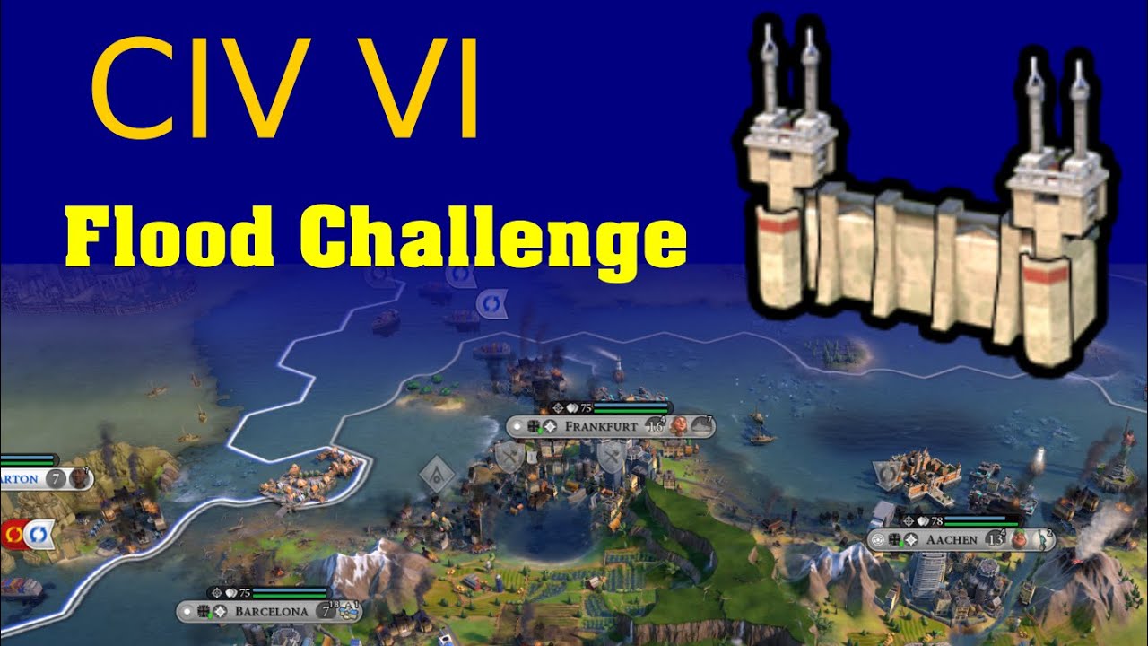 Civ 6 Flood Challenge - Everything underwater! (Industrial start ...