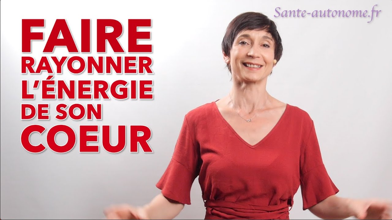 "Faire rayonner l’énergie de son cœur" -Présentation du programme - YouTube