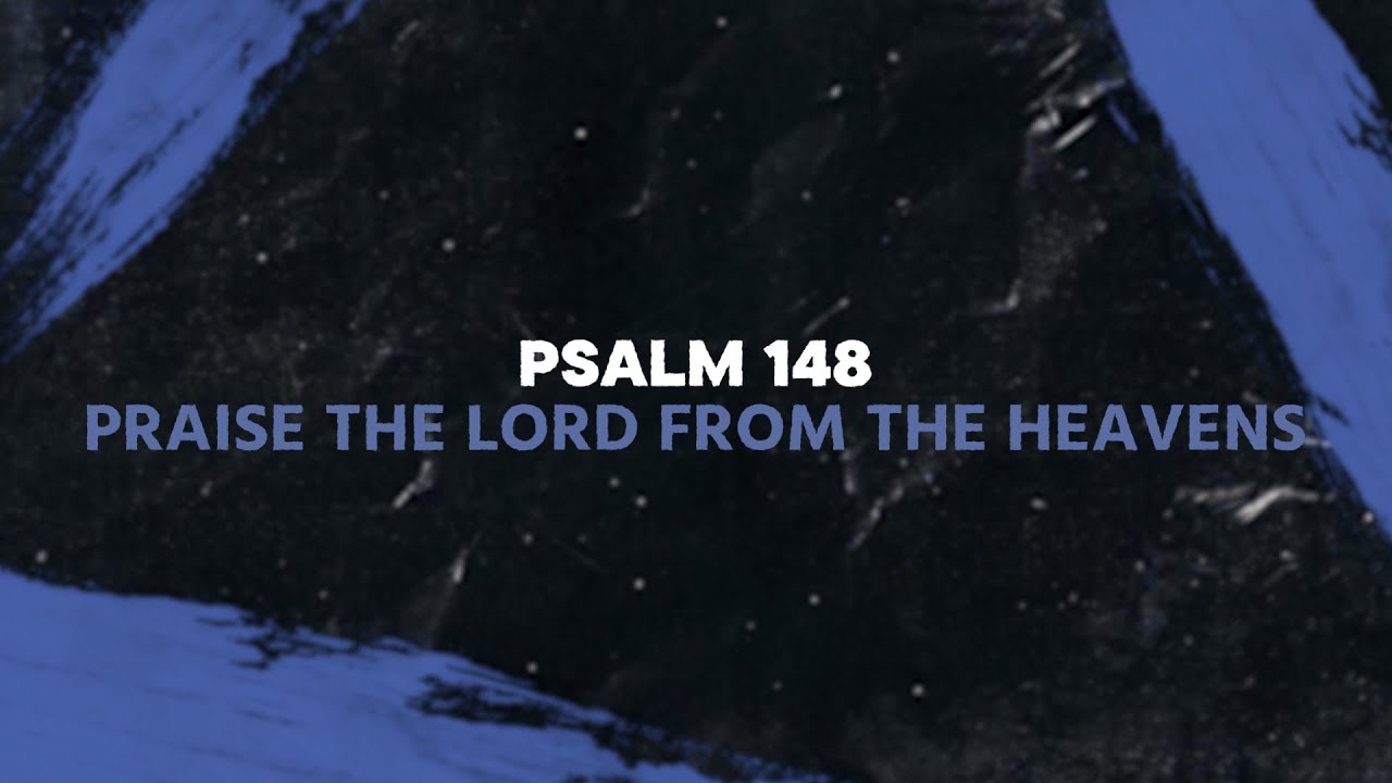 Psalm 148: Praise from All Creation: Call to Worship - YouTube