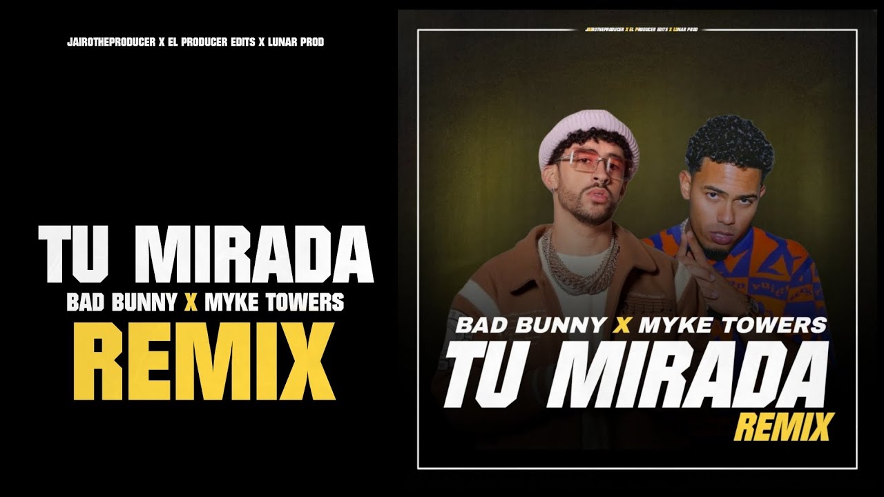 Tu Mirada - Bad Bunny X Myke Towers (IA Remix) - YouTube